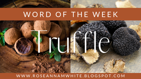Word of the Week - Truffle - Roseanna M. White